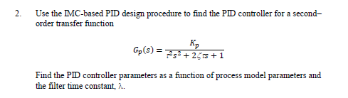 Solved 2. Use the IMC-based PID design procedure to find the | Chegg.com