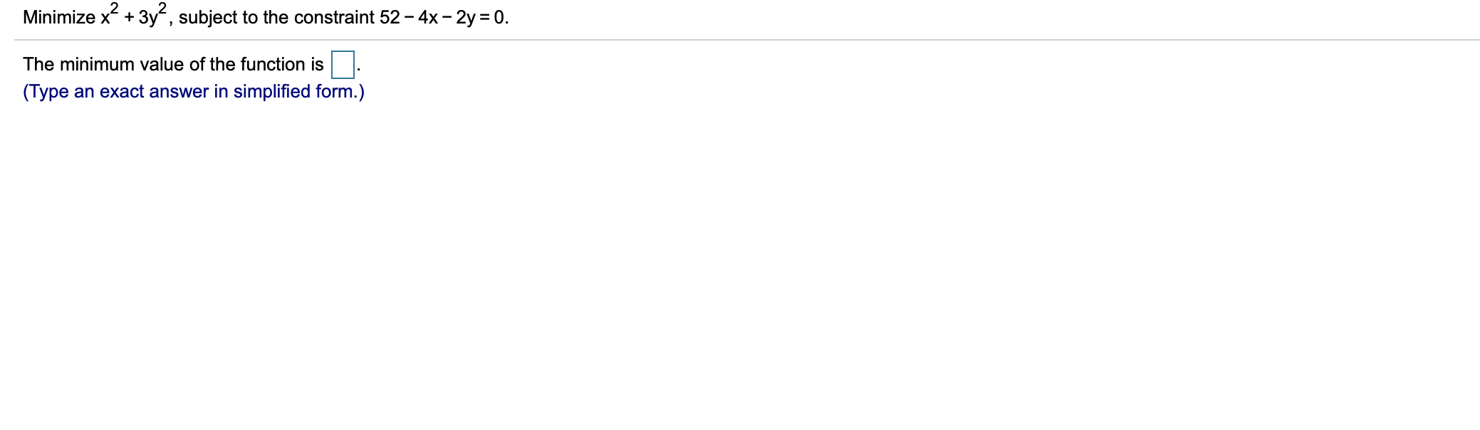 Solved Minimize x2 + 3y?, subject to the constraint 52 - 4x | Chegg.com