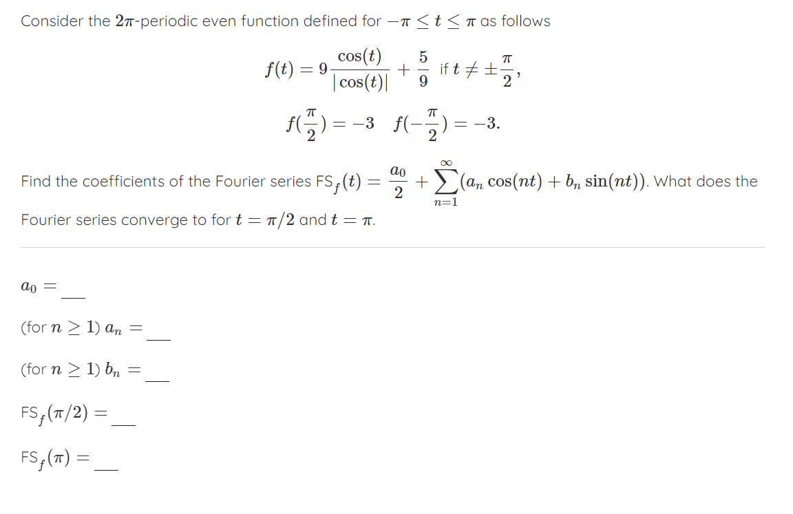 Solved Consider the 2π-periodic even function defined for | Chegg.com