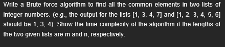 Solved Write a Brute force algorithm to find all the common | Chegg.com
