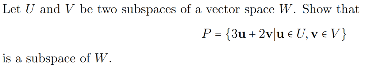 Solved Let U and V be two subspaces of a vector space W. | Chegg.com