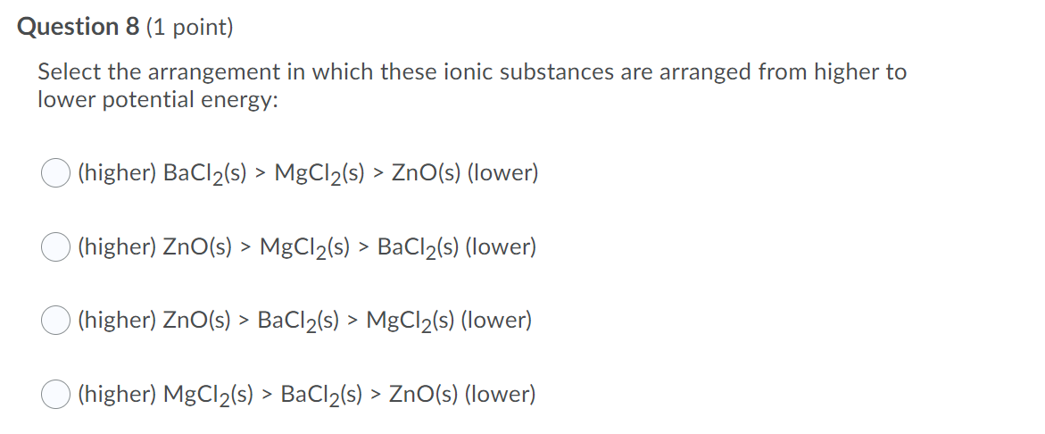 Solved Question 8 (1 point) Select the arrangement in which | Chegg.com