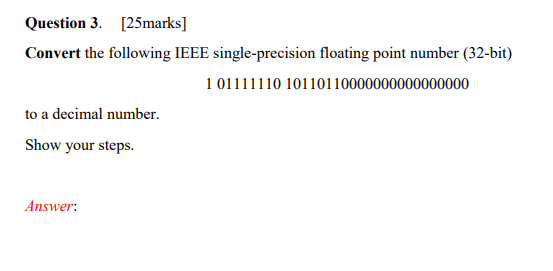 Solved Question 3. [25marks] Convert the following IEEE | Chegg.com