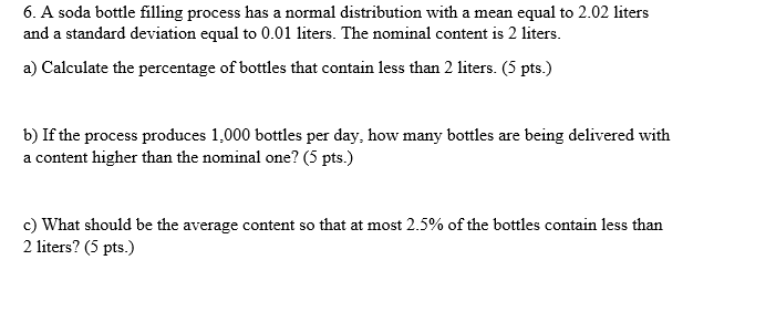 Solved 6. A soda bottle filling process has a normal | Chegg.com