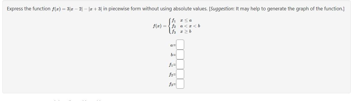 Solved Express the function f(x)=3∣x−2∣−∣x+3∣ in piecewise | Chegg.com