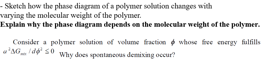 Solved - Sketch how the phase diagram of a polymer solution | Chegg.com