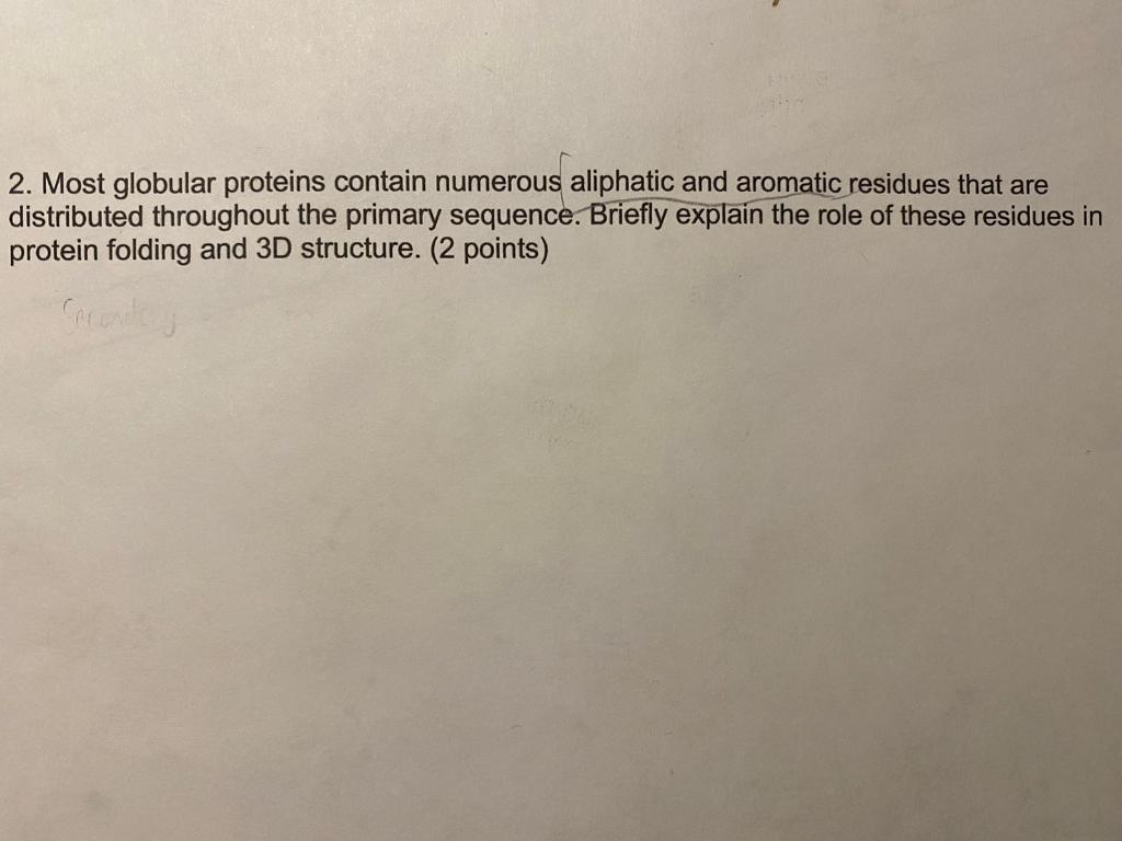 Solved 2. Most globular proteins contain numerous aliphatic | Chegg.com