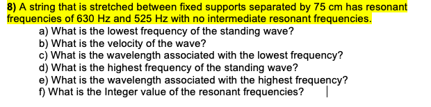 Solved 8) A string that is stretched between fixed supports | Chegg.com