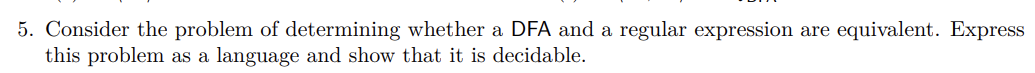 Solved 5. Consider the problem of determining whether a DFA | Chegg.com