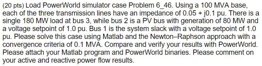 Solved (20 pts) Load PowerWorld simulator case Problem 6_46. | Chegg.com Solved (20 pts) Load PowerWorld simulator case Problem 6_46. | Chegg.com