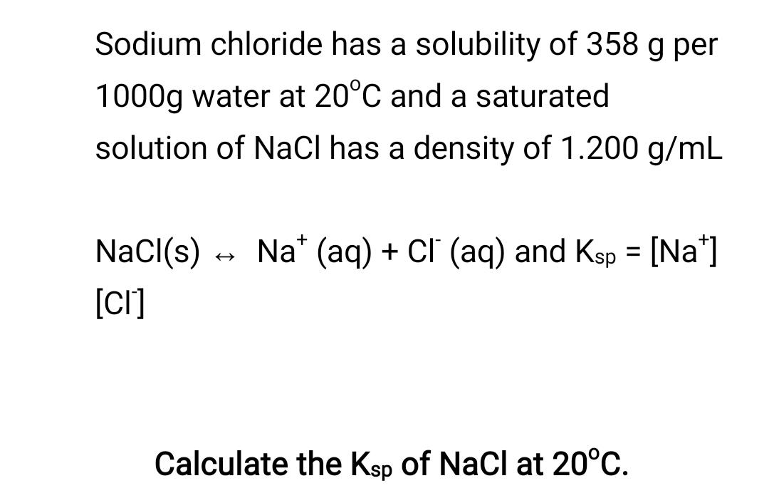 Solved Sodium chloride has a solubility of 358 g per 1000g | Chegg.com