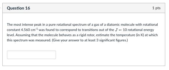 Solved The Most Intense Peak In A Pure Rotational Spectrum