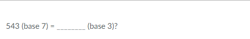 Solved 543( base 7)= (base 3 )? | Chegg.com