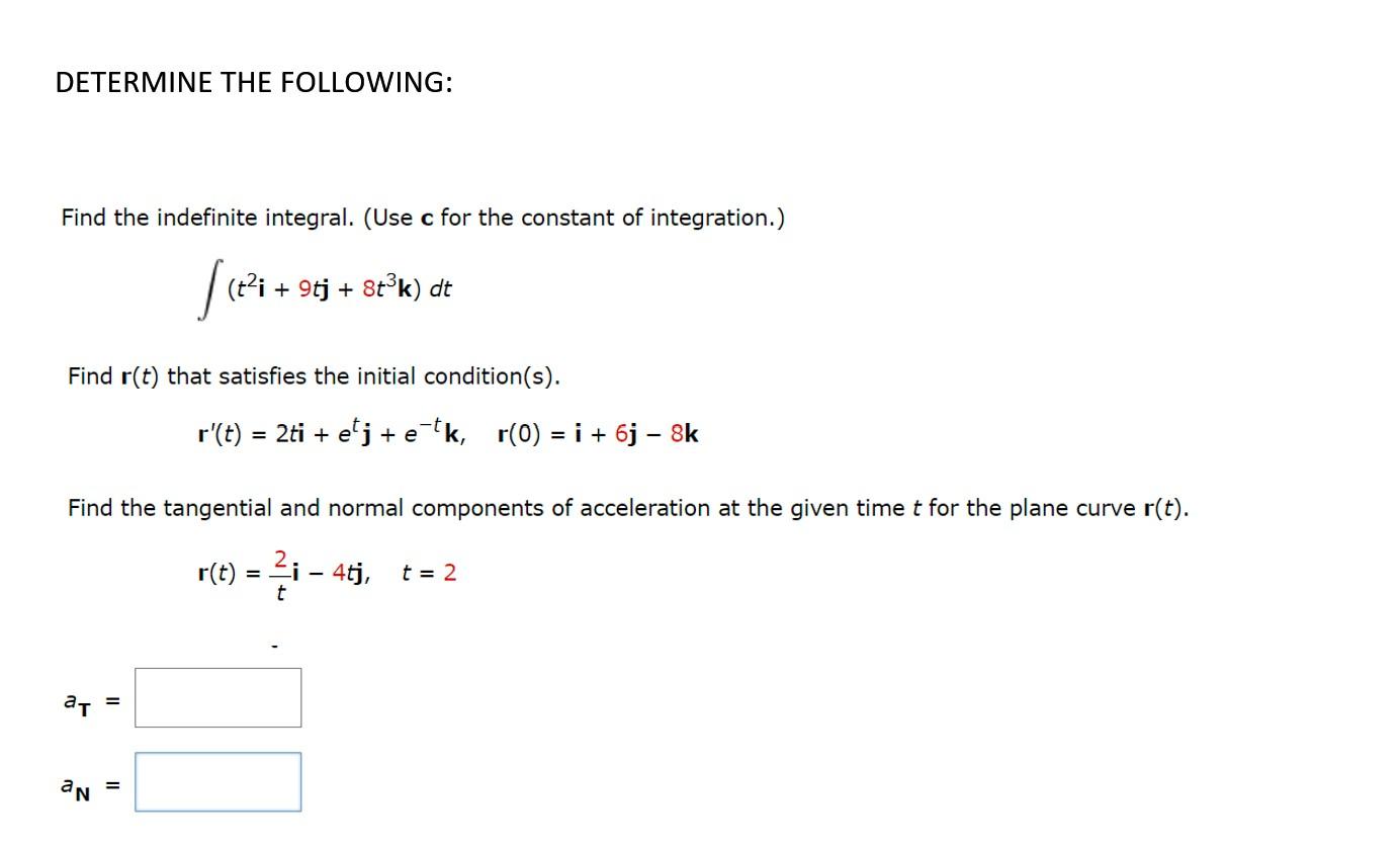 Solved DETERMINE THE FOLLOWING: Find the indefinite | Chegg.com