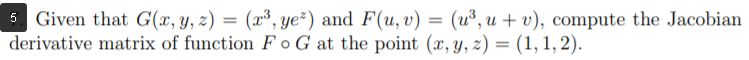 Solved 5 Given that G(x, y, z) = (x3, ye”) and F(u, v) = | Chegg.com