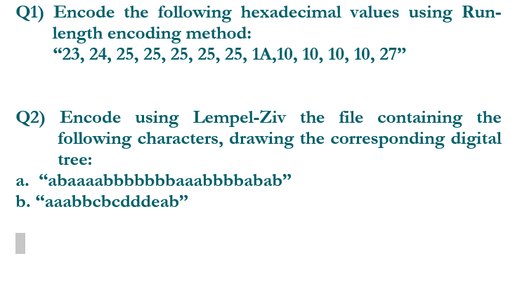 Solved Q1) Encode the following hexadecimal values using | Chegg.com
