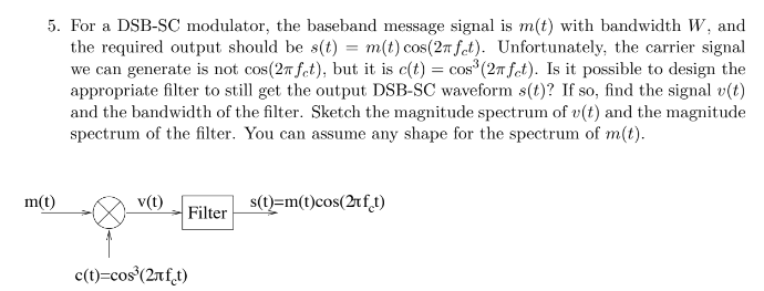 Solved 5. For a DSB-SC modulator, the baseband message | Chegg.com