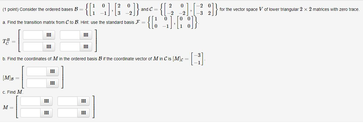 Solved (1 point) Consider the ordered bases | Chegg.com Solved (1 point) Consider the ordered bases | Chegg.com
