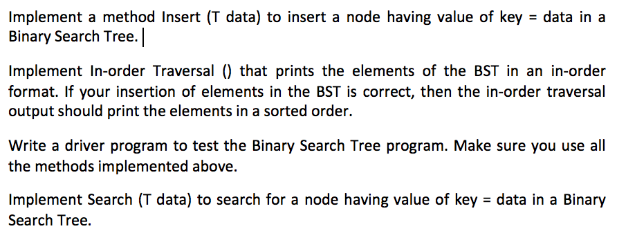 Solved Implement a method Insert (T data) to insert a node | Chegg.com