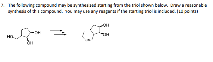 Solved 7. The following compound may be synthesized starting | Chegg.com