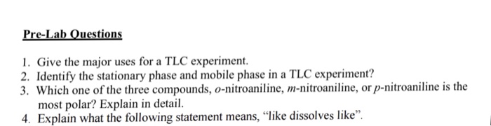Solved Pre-Lab Questions 1. Give the major uses for a TLC | Chegg.com