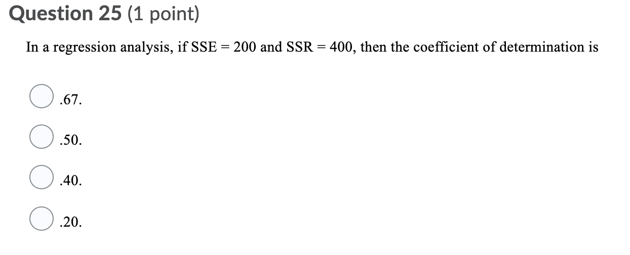 Solved Question 25 (1 point) In a regression analysis, if | Chegg.com