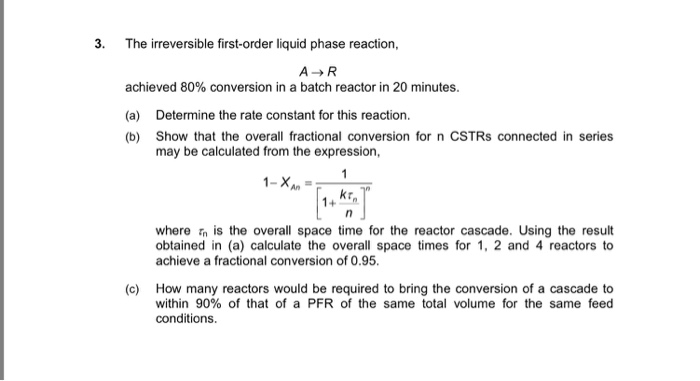 Solved 3. The irreversible first-order liquid phase | Chegg.com