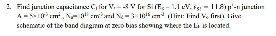Solved 2. Find junction capacitance Cj for Vr=−8 V for | Chegg.com