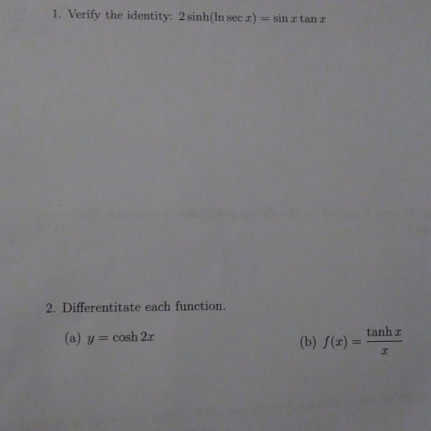 Solved 1. Verify the identity: 2sinh(In secr)- sin atan r 2. | Chegg.com