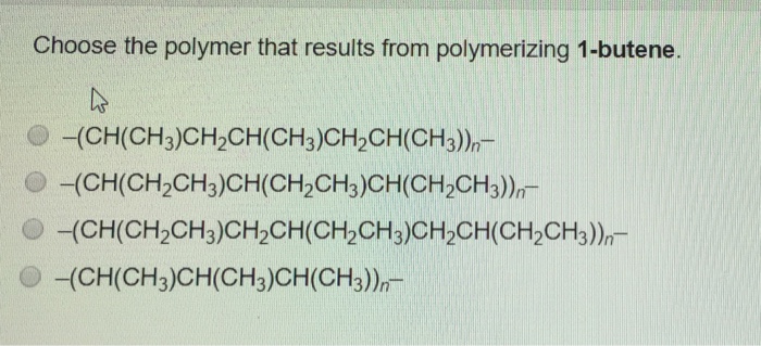 Solved Choose the polymer that results from polymerizing | Chegg.com