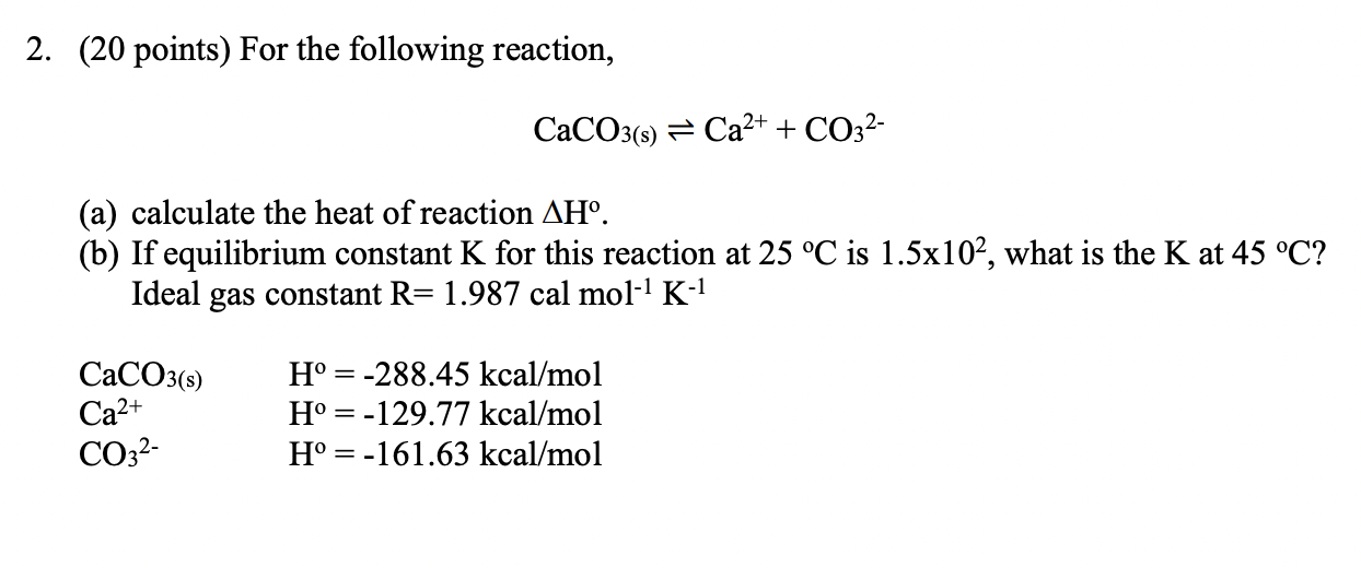 Solved 2. (20 points) For the following reaction, CaCO3( | Chegg.com