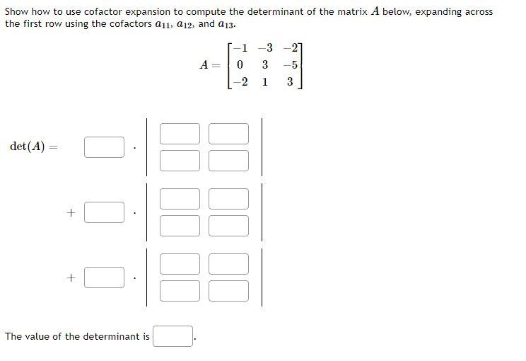 Solved Show how to use cofactor expansion to compute the | Chegg.com