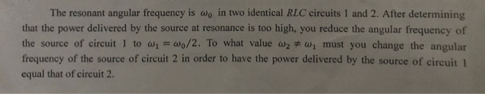 Solved The resonant angular frequency is wo in two identical | Chegg.com