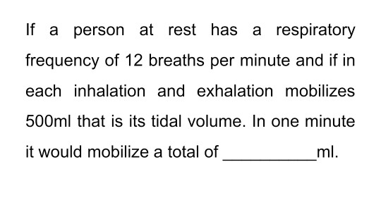 Solved If a person at rest has a respiratory frequency of 12 | Chegg.com