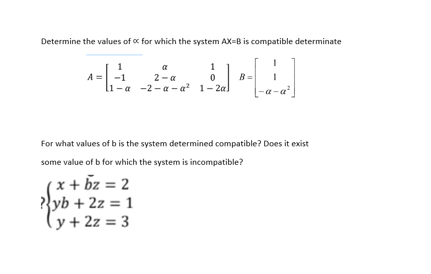 Solved Determine the values of ∝ for which the system AX=B | Chegg.com