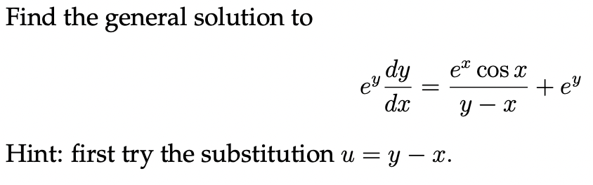 Solved Find the general solution to e cos X ey dy dx tey Y — | Chegg.com
