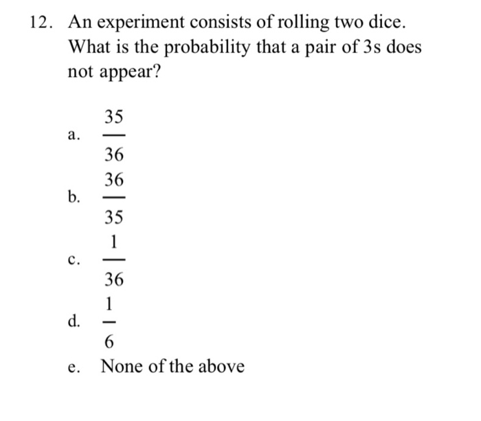 Solved An experiment consists of rolling two dice. What is | Chegg.com