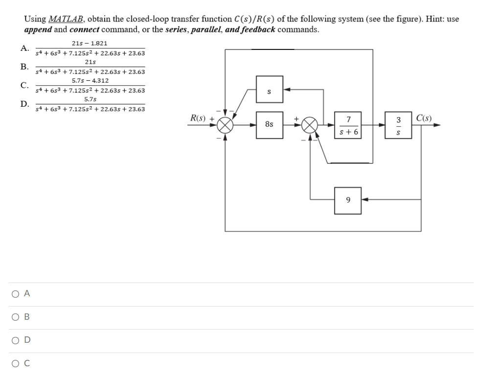 Solved Using MATLAB, obtain the closed-loop transfer | Chegg.com