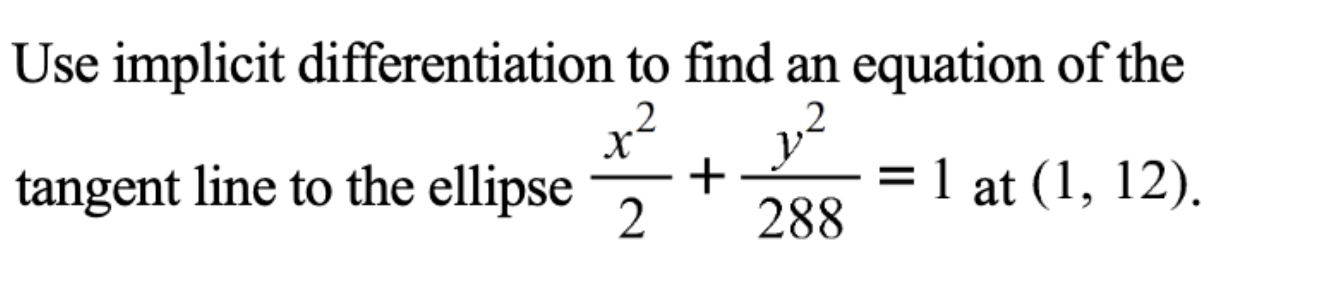 Solved Use implicit differentiation to find an equation of | Chegg.com