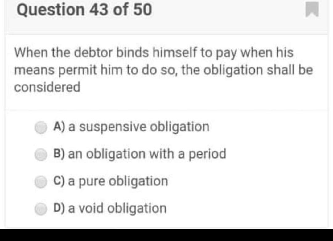 Solved Question 43 of 50 When the debtor binds himself to | Chegg.com Solved Question 43 of 50 When the debtor binds himself to | Chegg.com