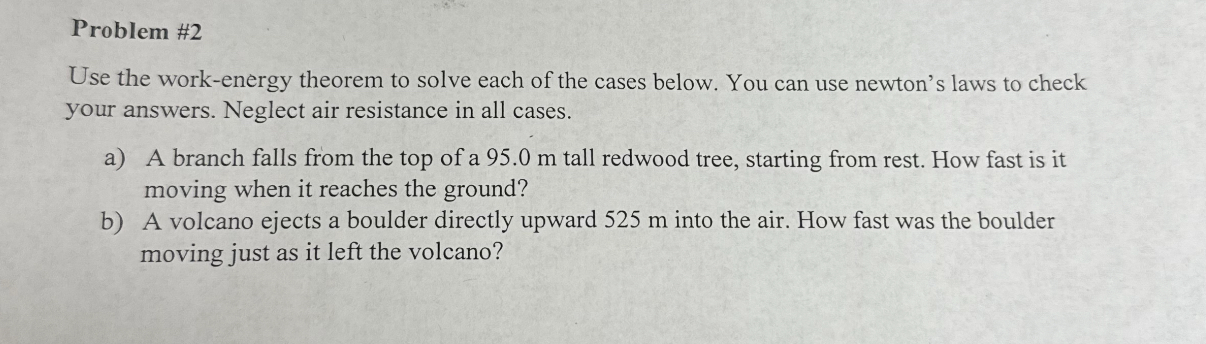 Solved Problem #2Use the work-energy theorem to solve each | Chegg.com