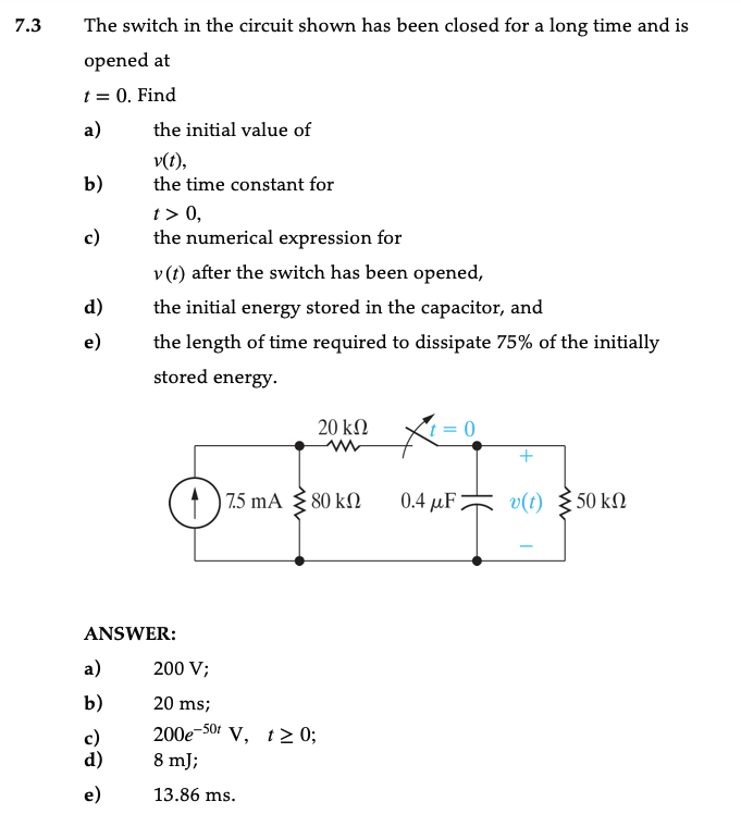 Solved 7.3 The switch in the circuit shown has been closed | Chegg.com