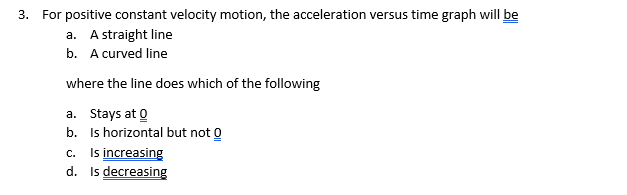 Solved 3. For positive constant velocity motion, the | Chegg.com