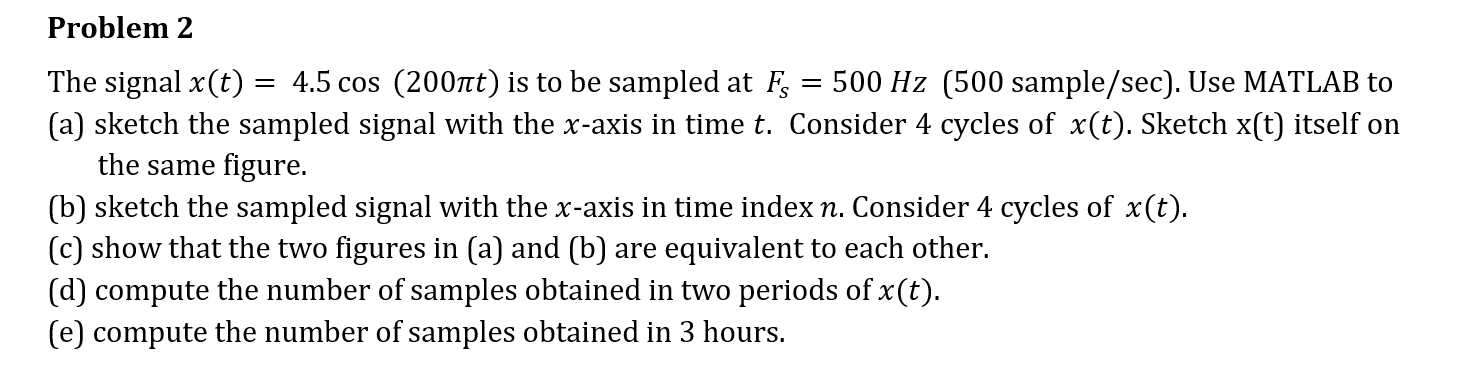 Solved The signal x(t)=4.5cos(200πt) is to be sampled at | Chegg.com