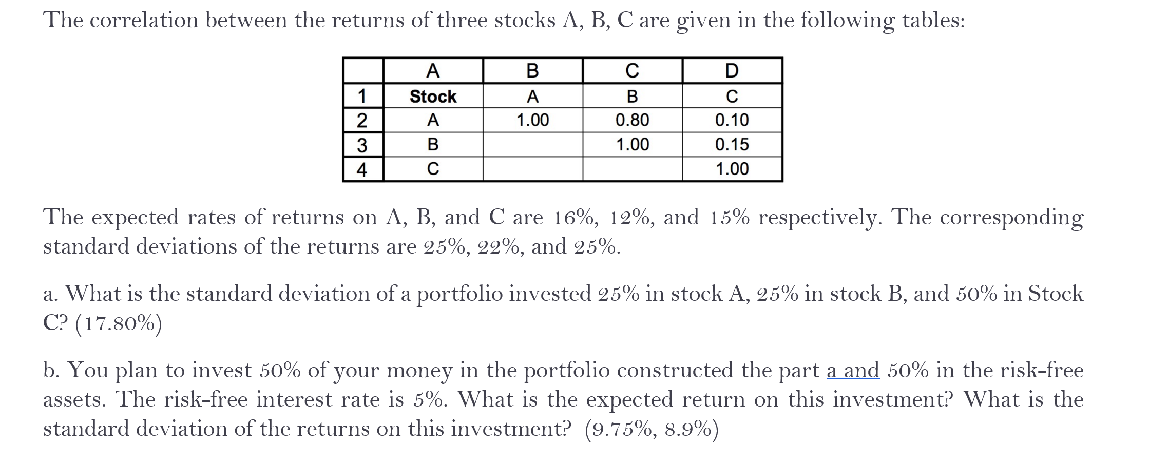 Solved The correlation between the returns of three stocks | Chegg.com