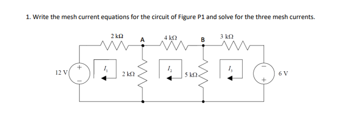 Solved 1. Write the mesh current equations for the circuit | Chegg.com