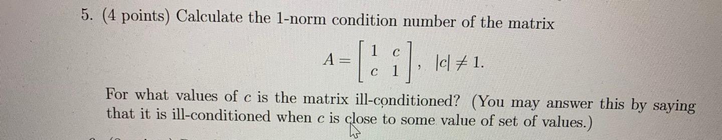 Solved 5. (4 points) Calculate the 1-norm condition number | Chegg.com
