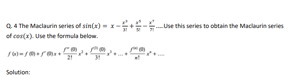 Solved Q. 3 Derive the Maclaurin series for f(x) = ln(1 – | Chegg.com