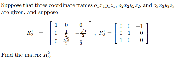 Solved Suppose that three coordinate frames | Chegg.com