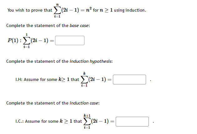 Solved You wish to prove that ∑i=1n(2i−1)=n2 for n≥1 using | Chegg.com